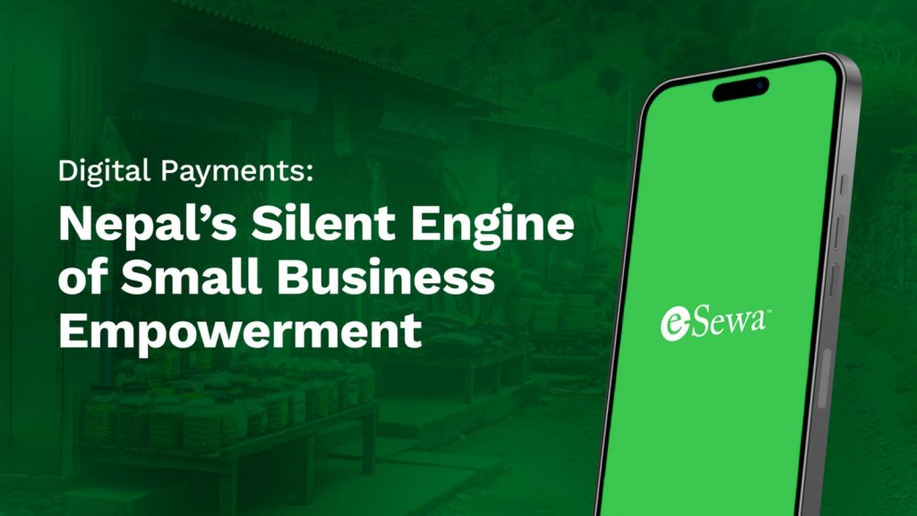 How Digital Payments Are Empowering Small Businesses in Nepal! - eSewa